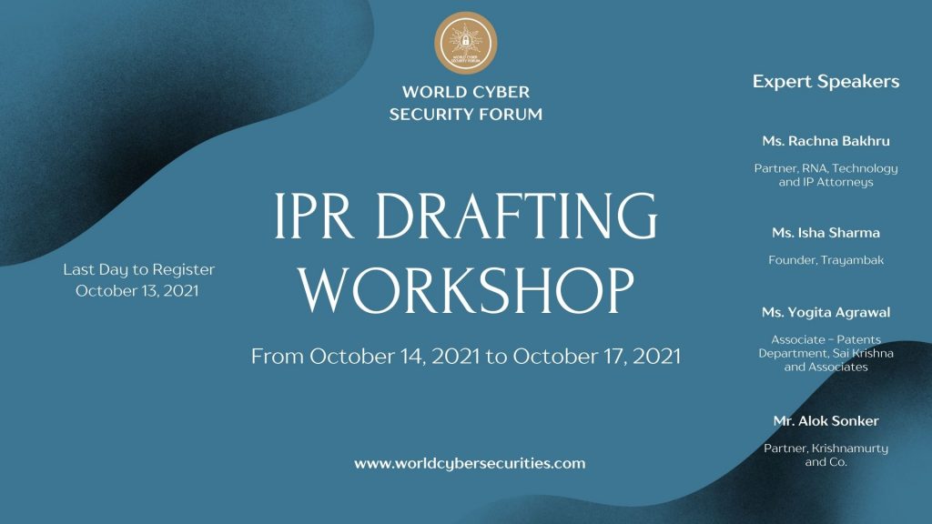 IPR DRAFTING WORKSHOP BY WORLD CYBER SECURITY FORUM : REGISTER NOW!!